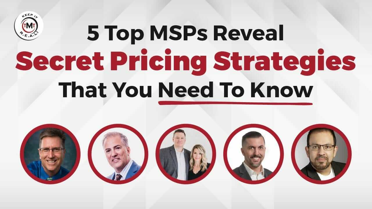 5 Top MSPs Reveal Secret Pricing Strategies