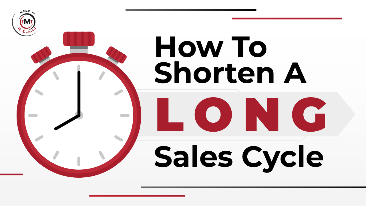 How To Shorten A LONG Sales Cycle
