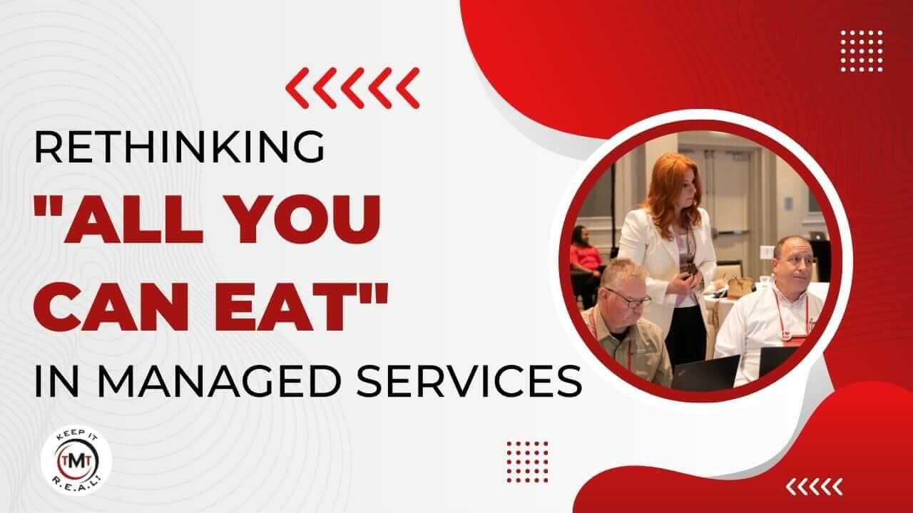 Rethinking "All You Can Eat" In Managed Services: Finding Clarity In Service Offerings