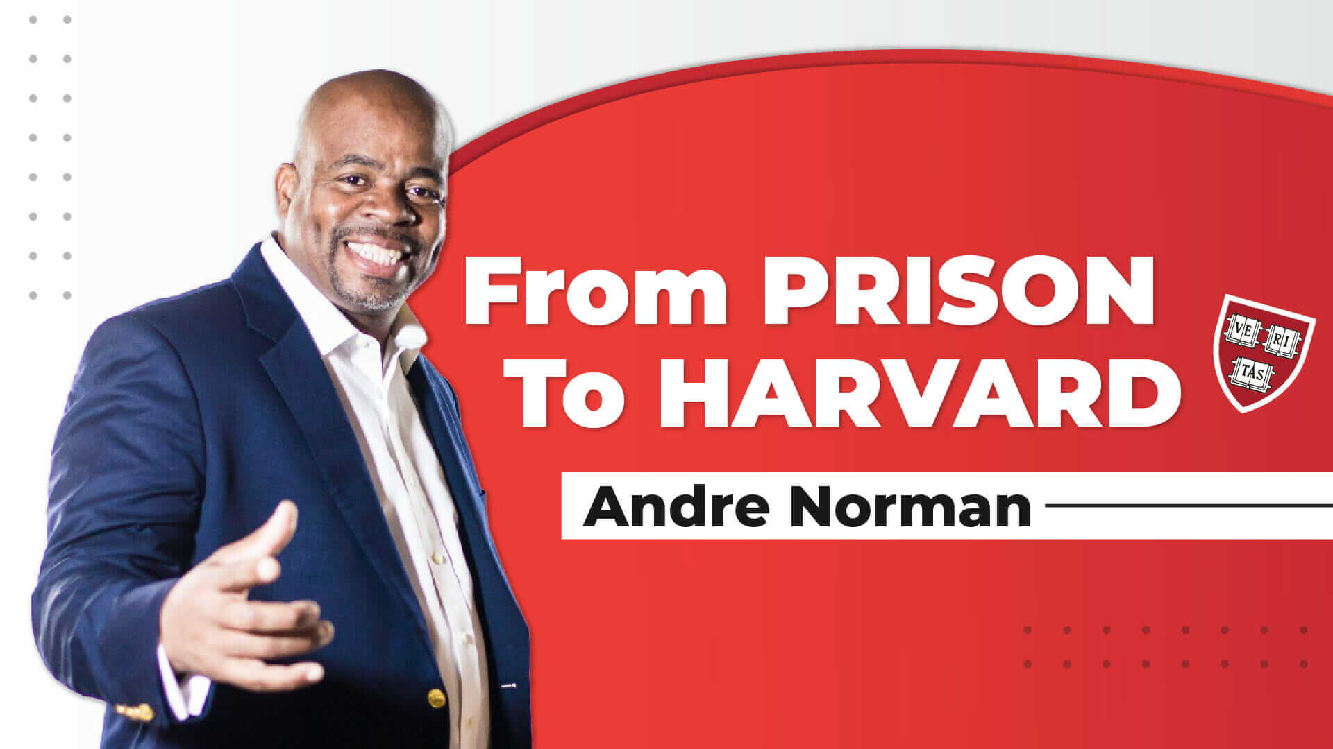 From Prison To Harvard: Andre Norman's Unyielding Journey Of Transformation