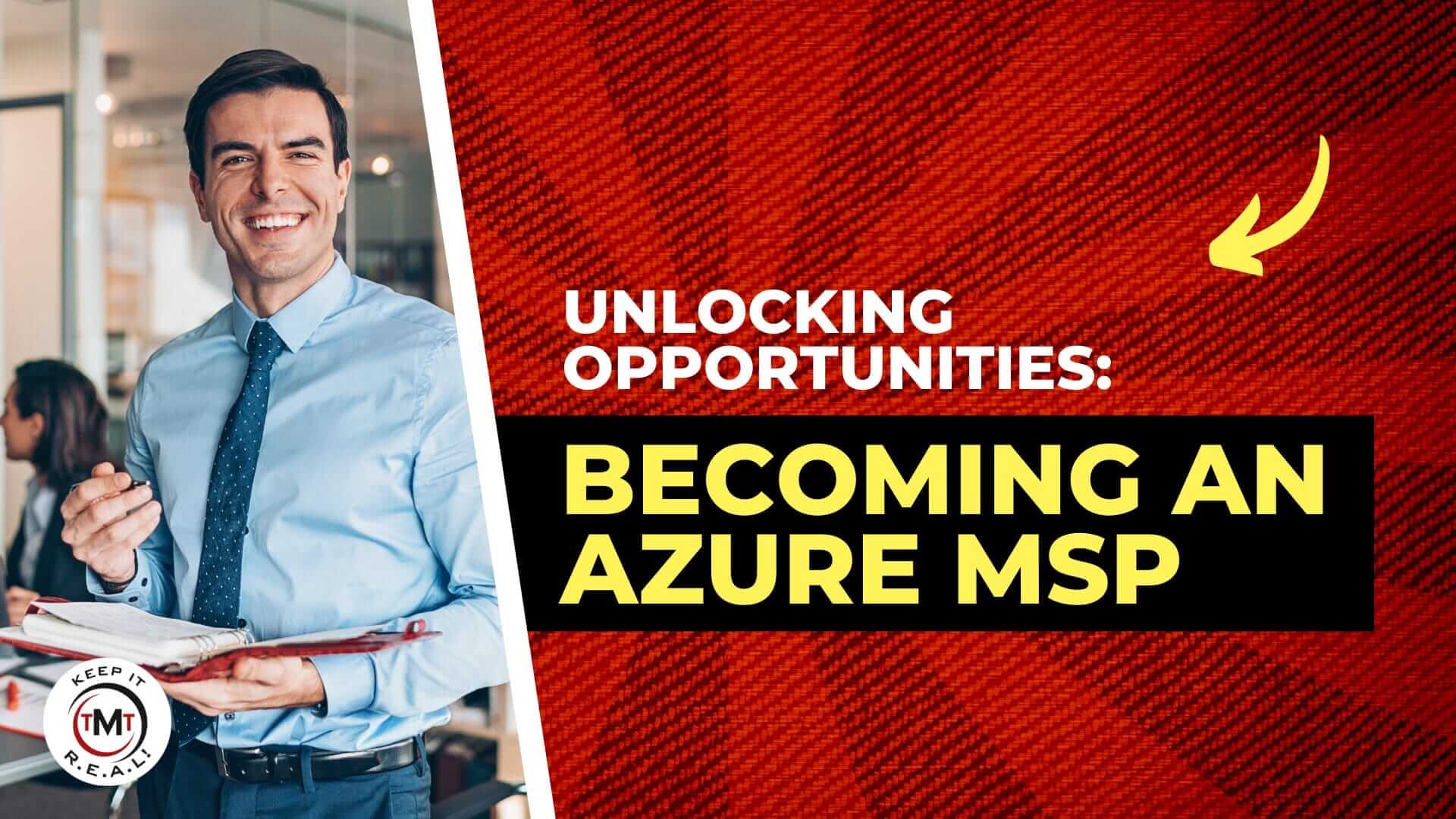 Unlocking Opportunities: Becoming An Azure MSP