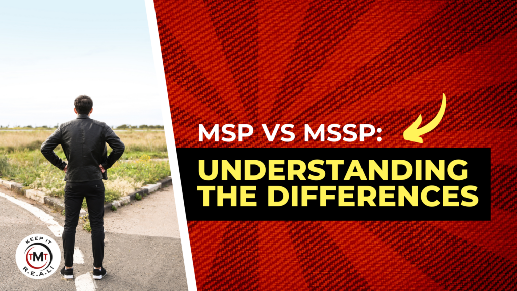 MSP vs MSSP: Understanding The Differences | Technology Marketing Toolkit MSP vs MSSP: Understanding The Differences | Technology Marketing Toolkit