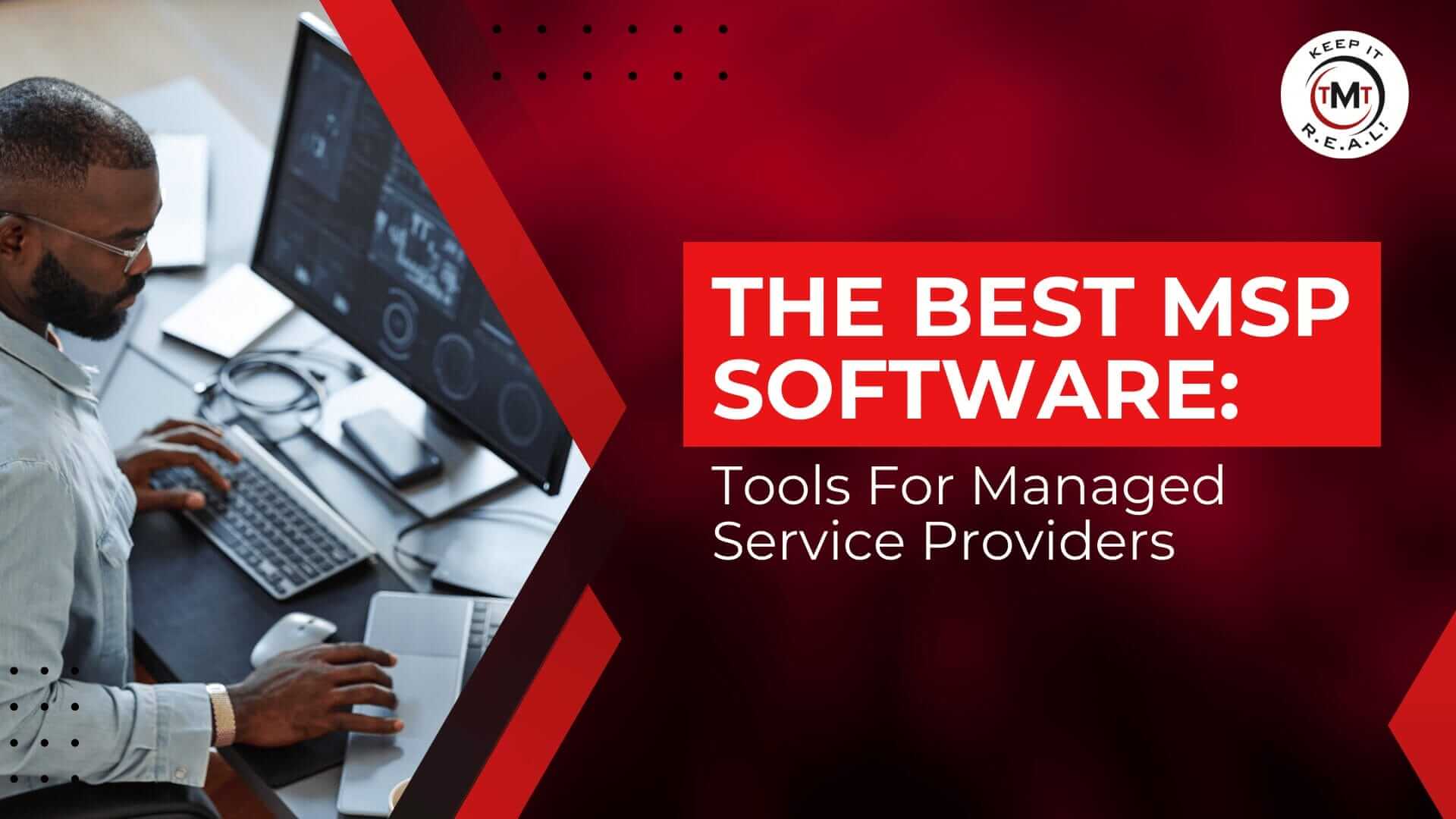 The Best MSP Software - Tools For Managed Service Providers