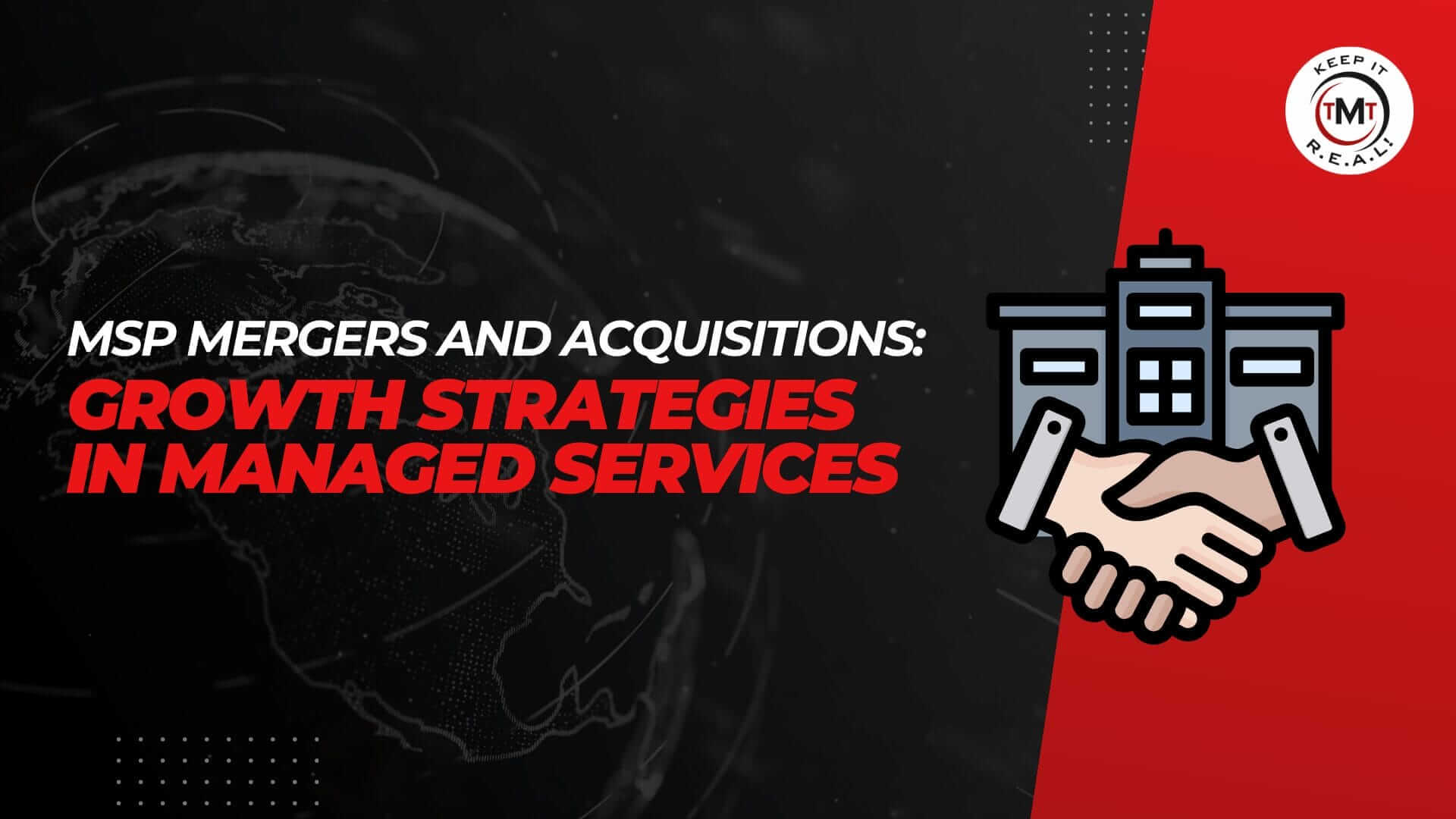 MSP Mergers And Acquisitions - Growth Strategies In Managed Services